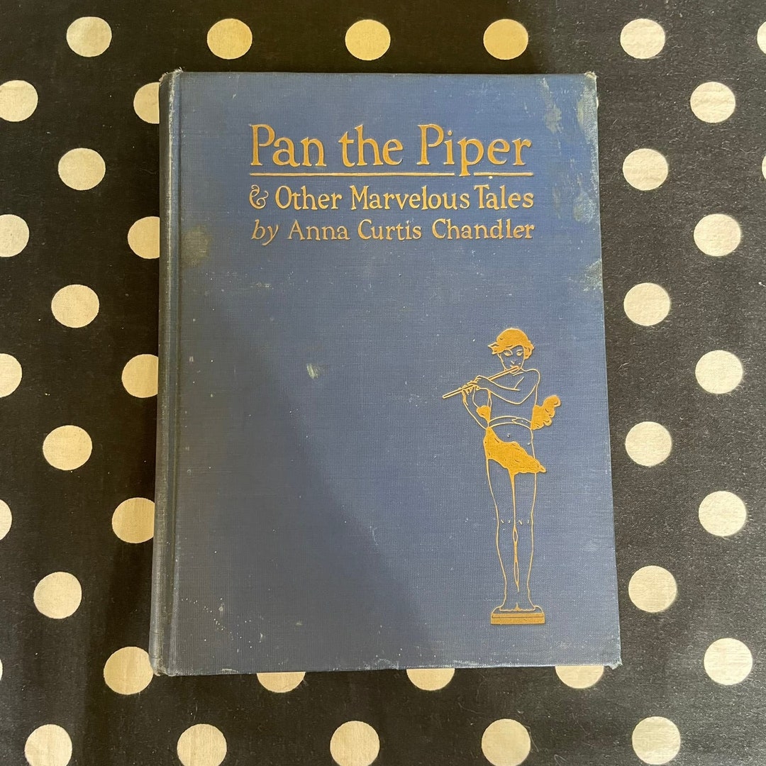 Pan the Piper & Other Marvelous Tales by Anna Curtis Chandler (1923 ...