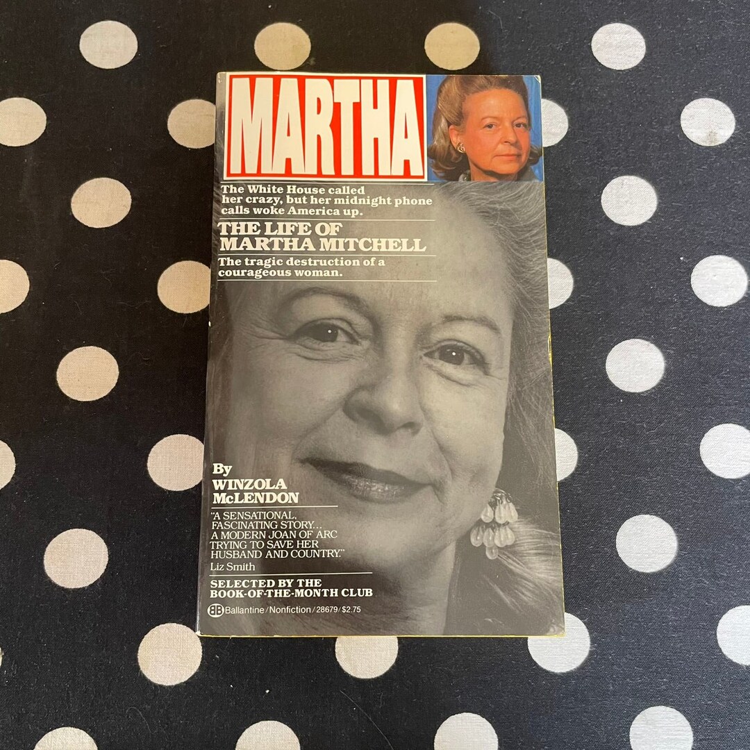 Martha: the Life of Martha Mitchell by Winzola Mclendon rare 1980 ...