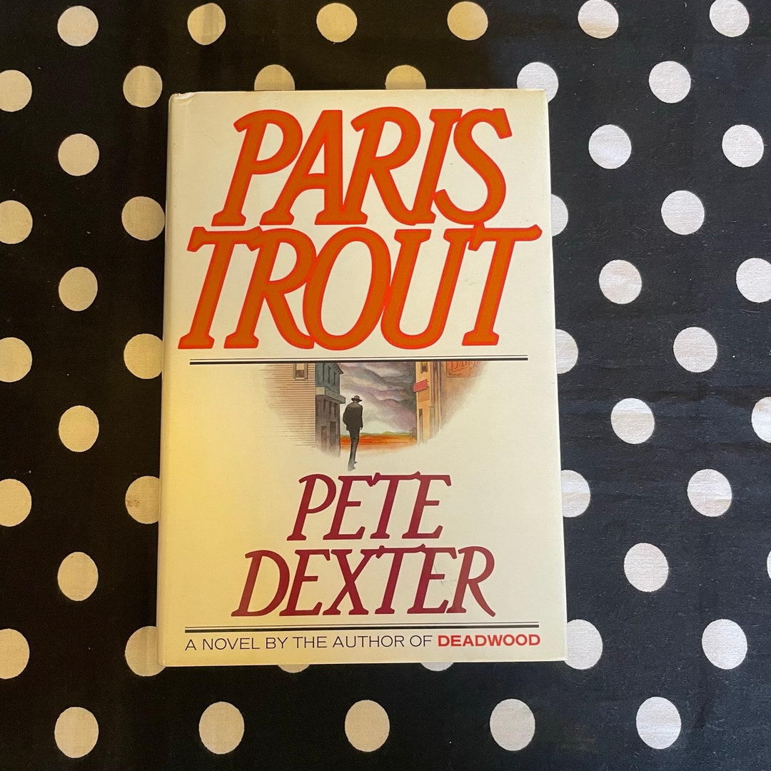 Paris Trout by Pete Dexter (1988 Hardcover First Edition) - Etsy