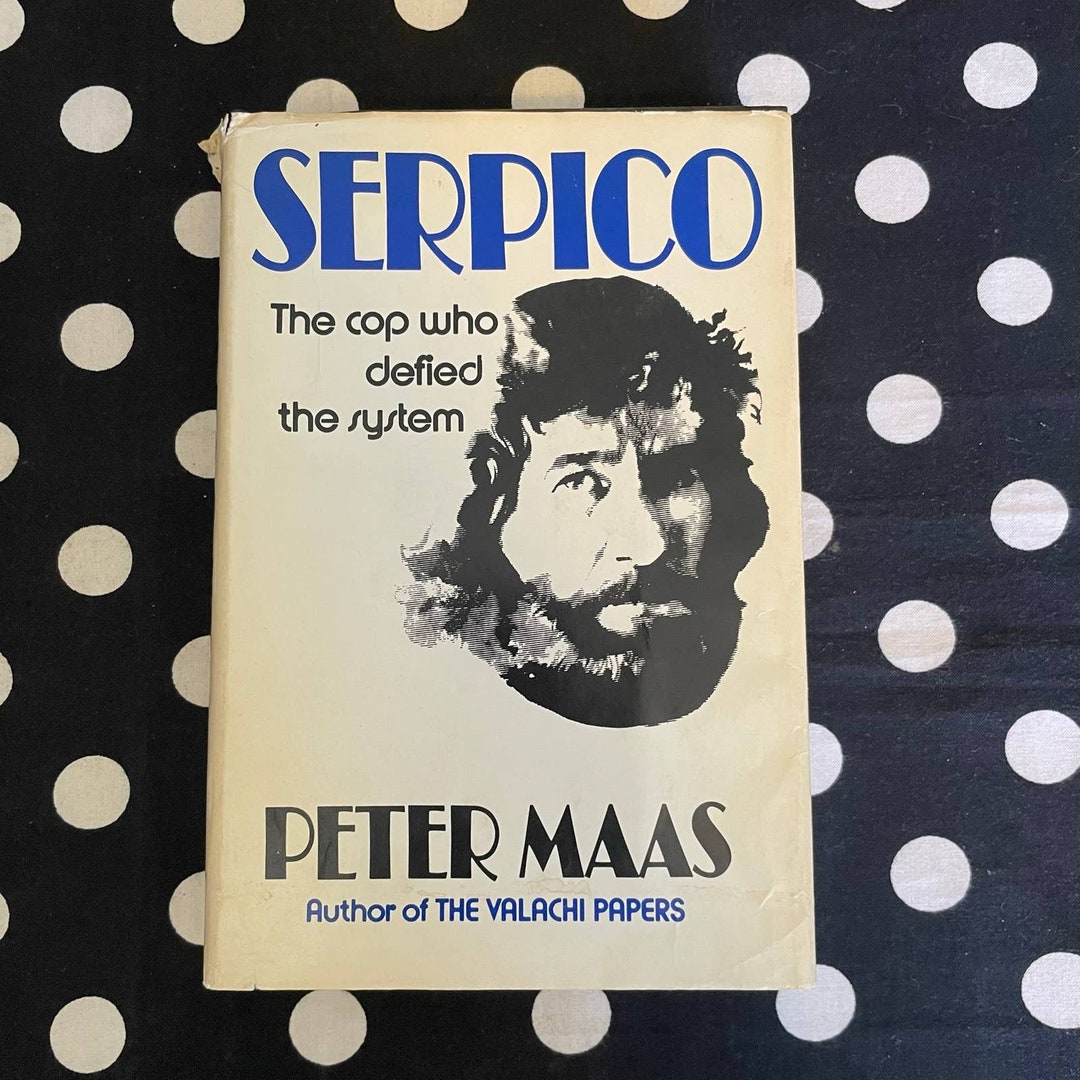 Serpico: the Cop Who Defied the System by Peter Maas 1973 Hardcover ...