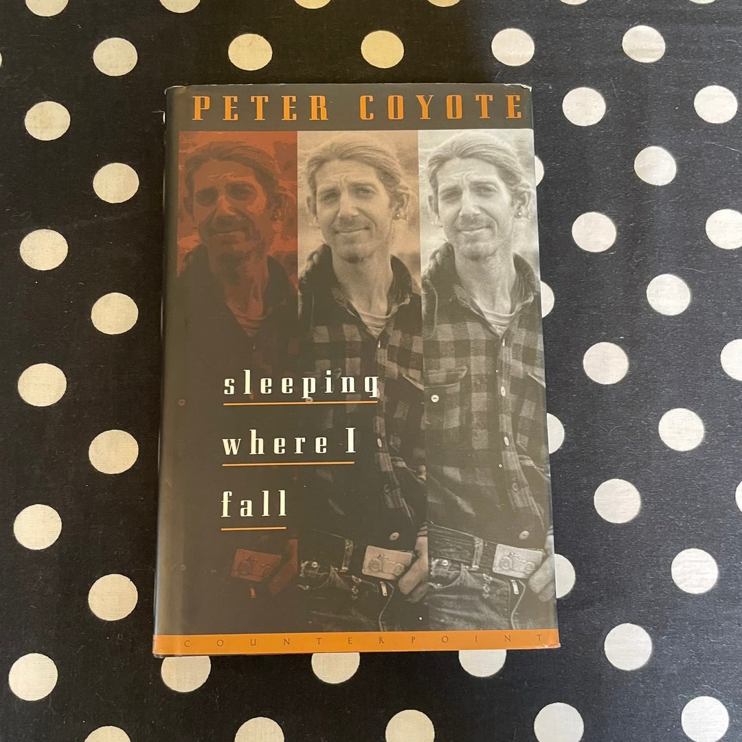 Sleeping Where I Fall: A Chronicle by Peter Coyote (SIGNED 1998 ...