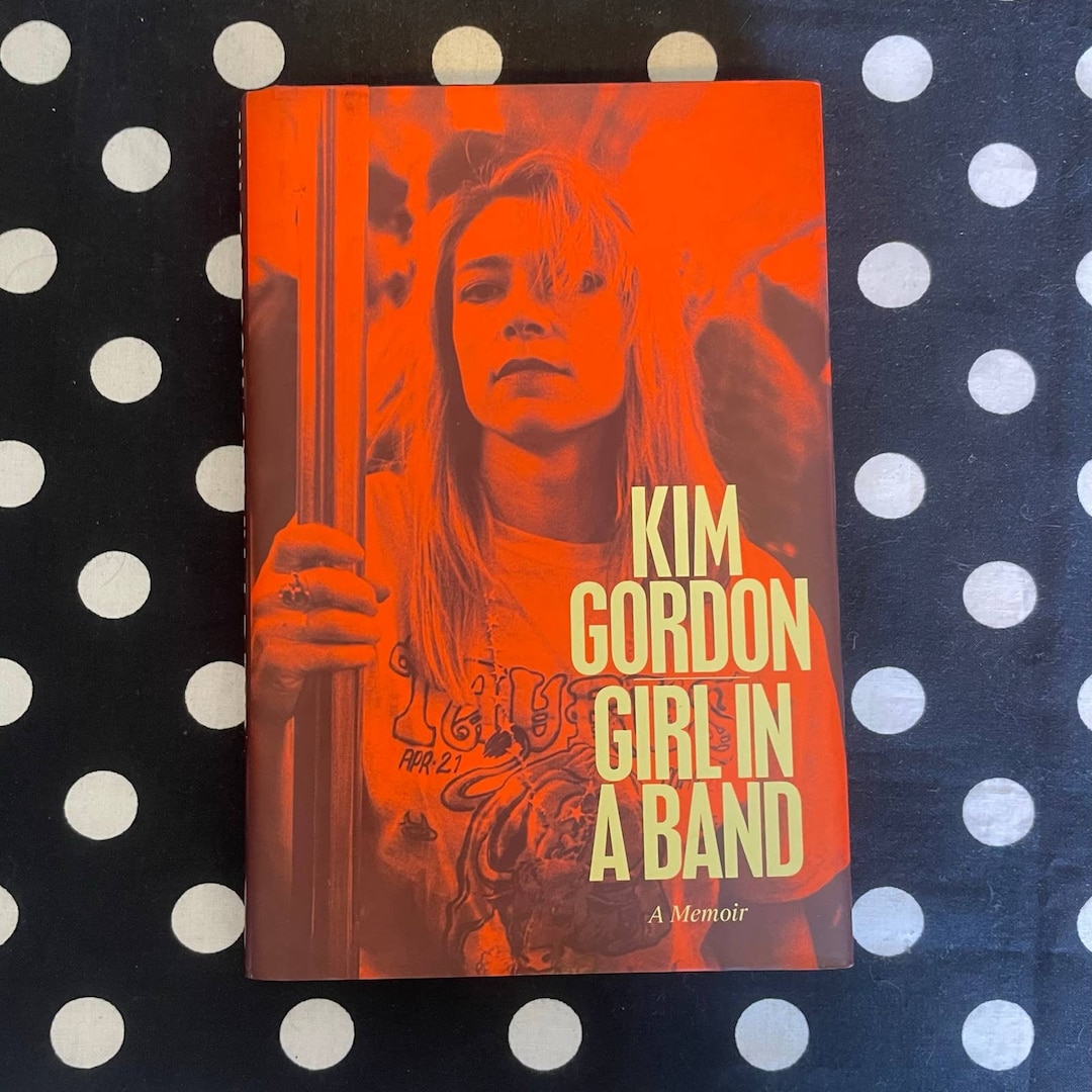 Girl in a Band: A Memoir by Kim Gordon 2015 Hardcover First - Etsy