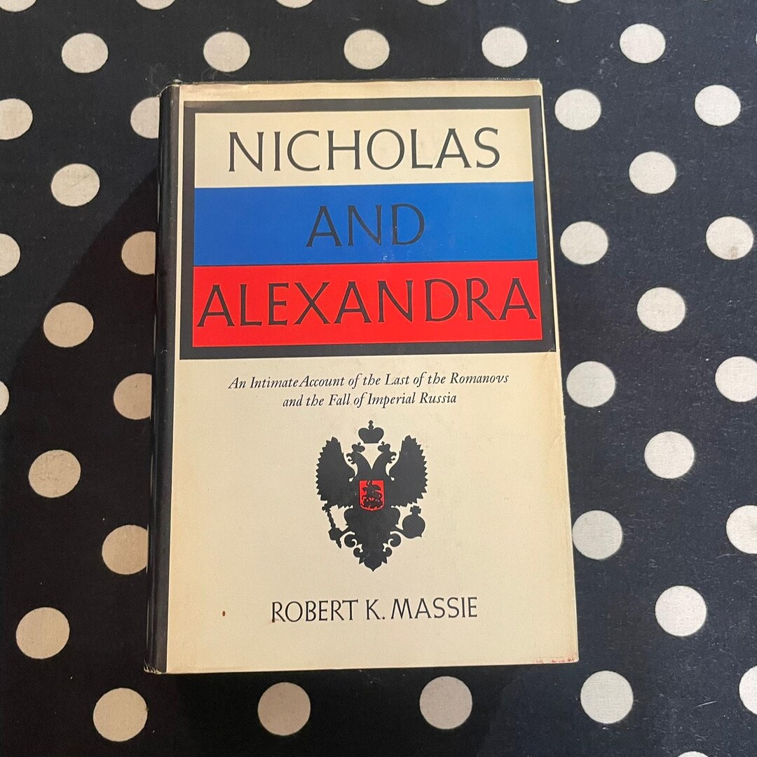 Nicholas and Alexandra by Robert Massie 1967 Hardcover Book Club ...