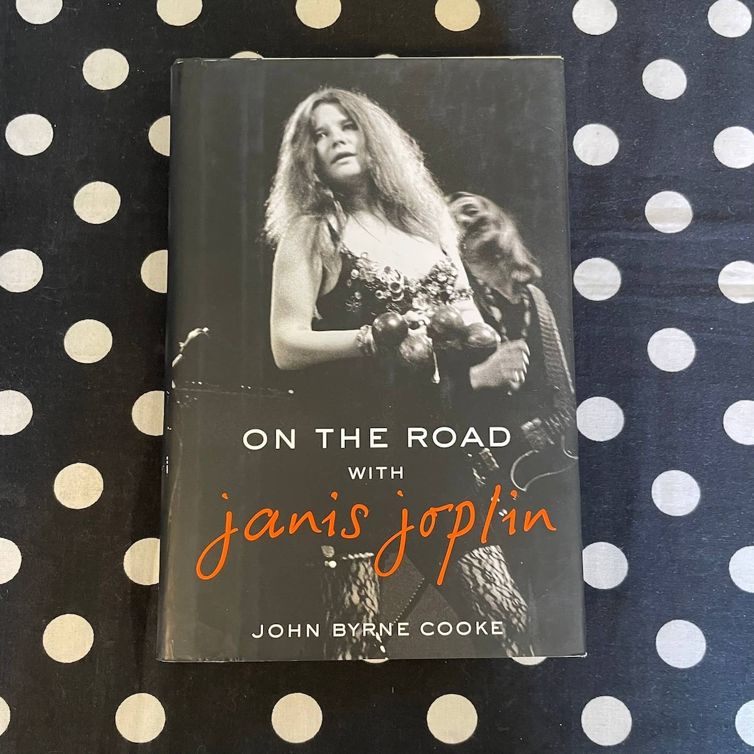 On the Road With Janis Joplin by John Byrne Cooke 2014 Hardcover First ...