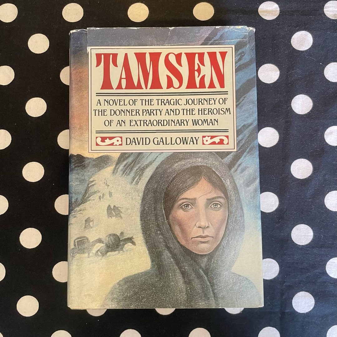 Tamsen: A Novel of the Tragic Journey of the Donner Party and the ...
