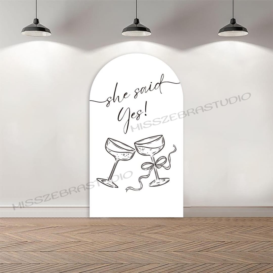 Custom She Said Yes Champagne Double-sided Arch Cover Photo Backdrop ...