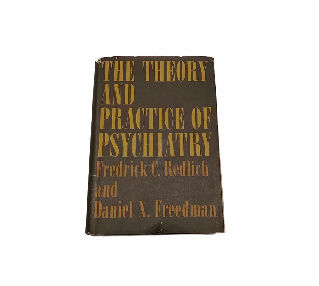 La teoría y práctica de la psiquiatría Frederick C Redlich y Daniel X ...