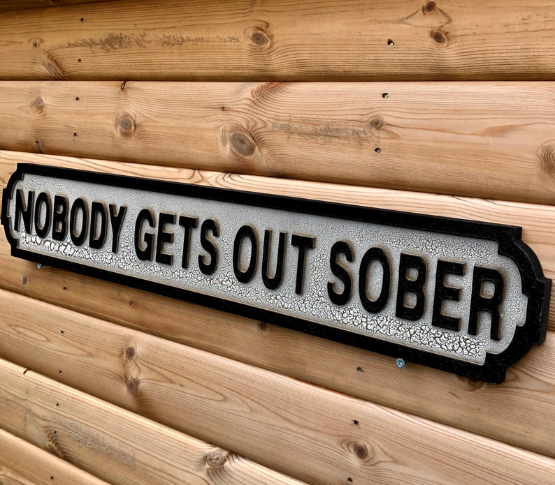 Nobody Gets Out Sober Street Sign - Etsy UK