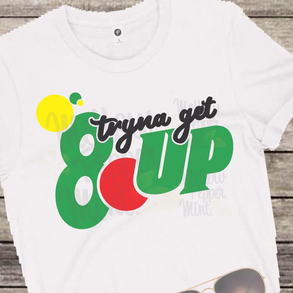 Tryna Get 8up Svg - Etsy