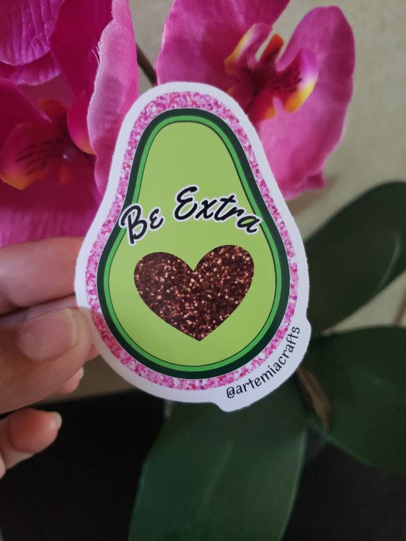 Be Extra Avocado Sticker | Etsy