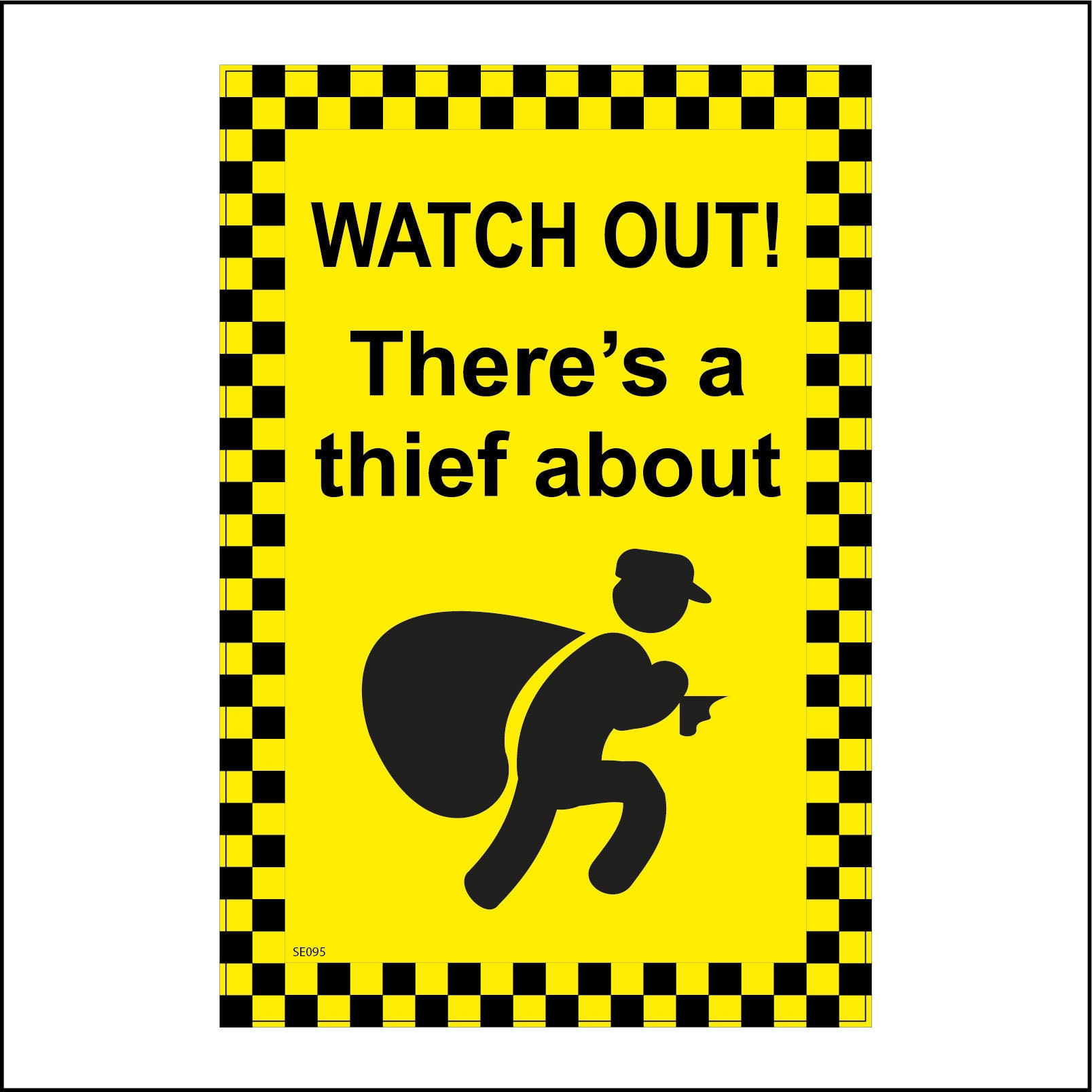 SE095-BP Watch Out There's A Thief About Sign Security Neighbourhood ...