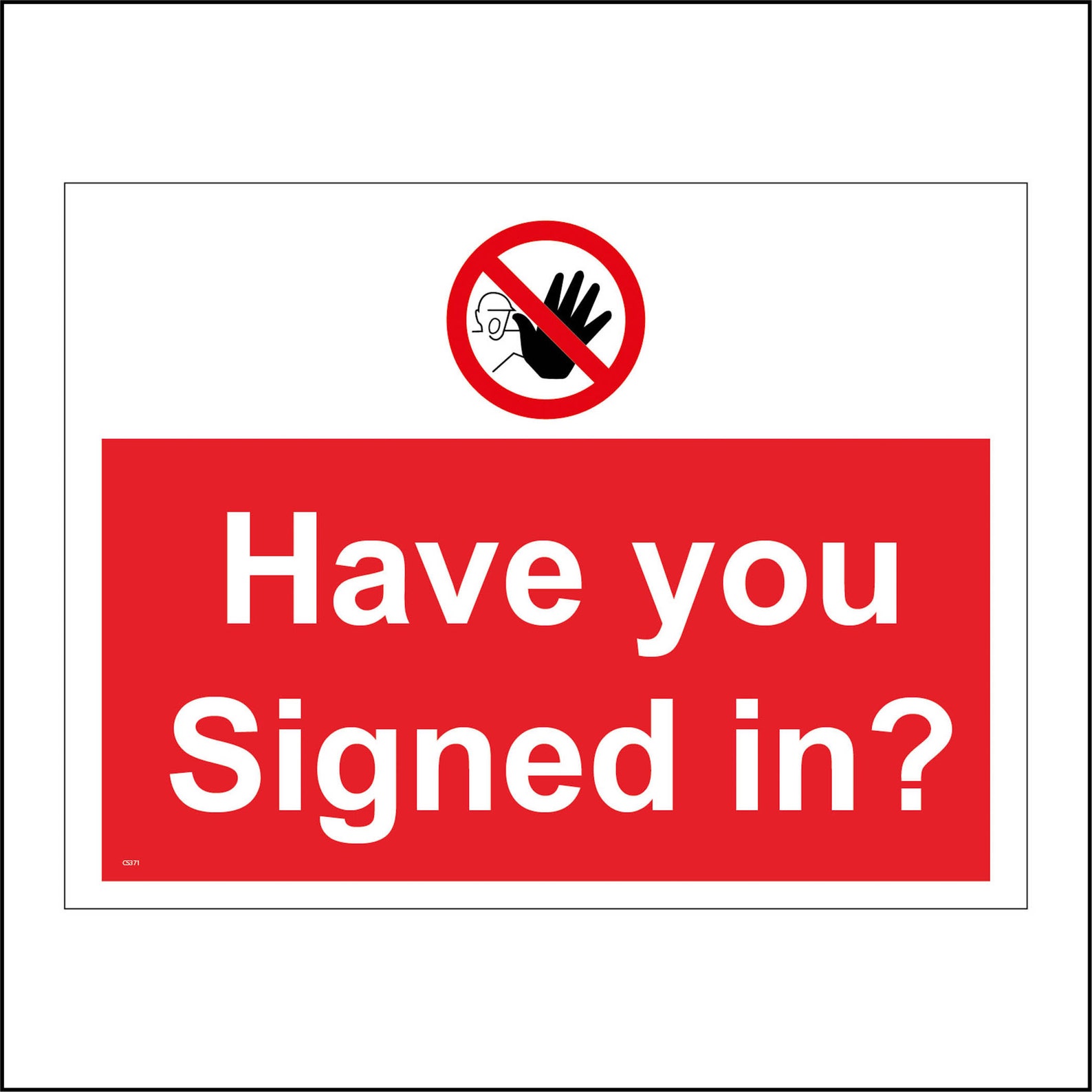 CS371-BL No Entry Have You Signed in Sign Factory Warehouse - Etsy