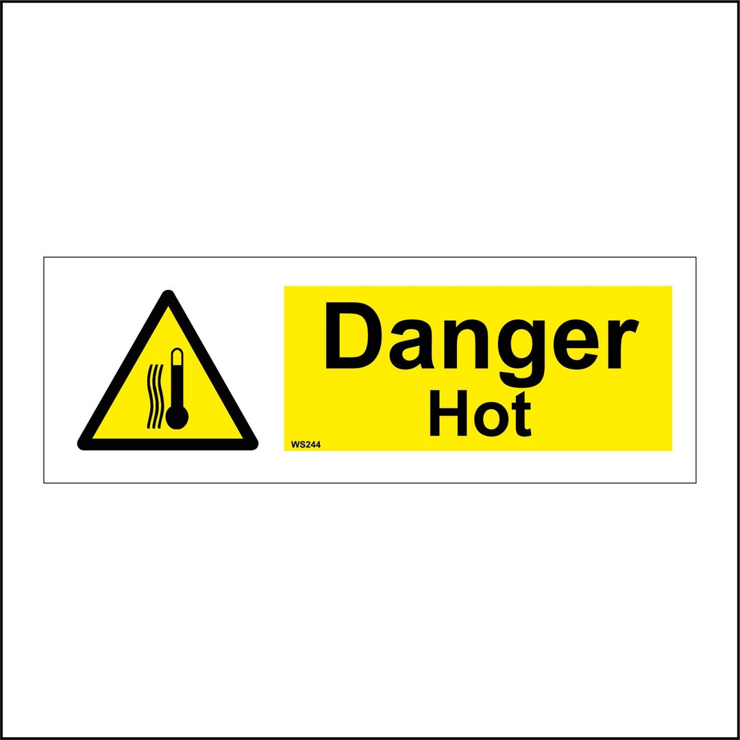WS244 LL Danger Hot Sign Risk of Burn Scald Injury Keep off Away Clear ...