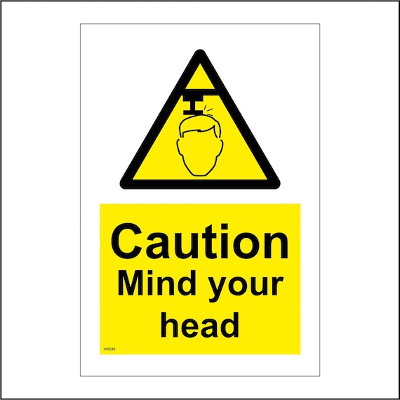WS548 BP Caution Mind Your Head Sign Above Low Beam Barrier - Etsy
