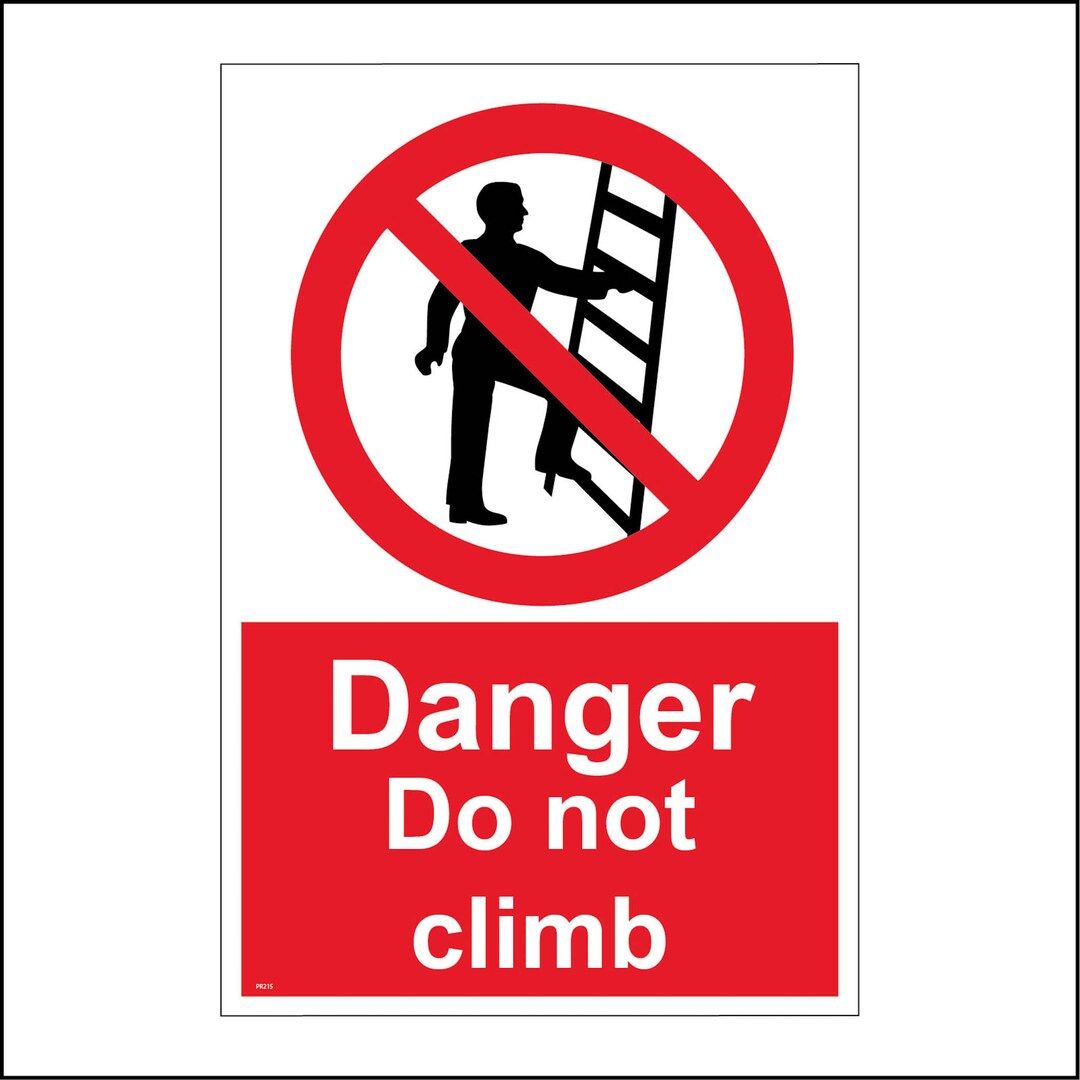 PR215 BP Danger Do Not Climb Ladder Unsafe Keep Out Warning Prohibition ...