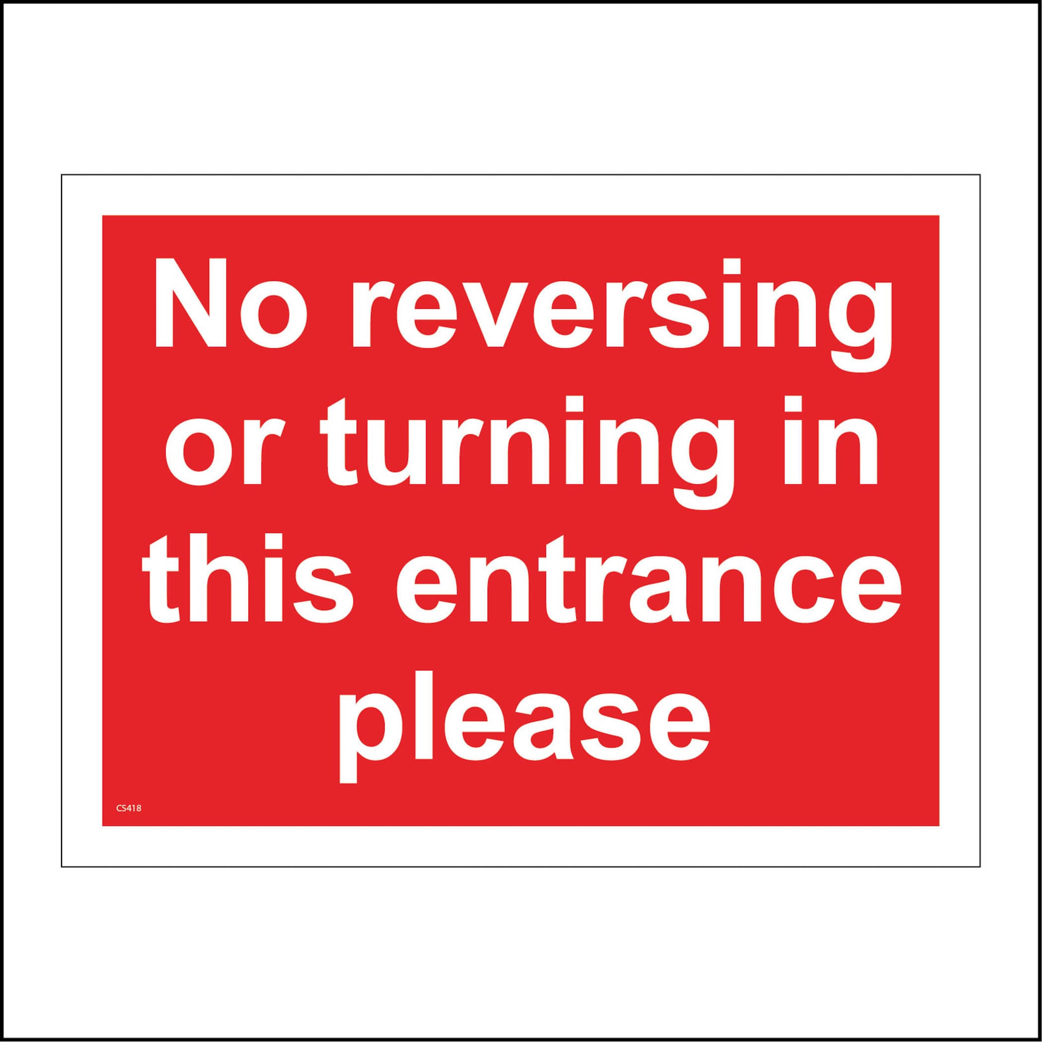 CS418-BL No Reversing or Turning in Entrance Please Sign Driveway Site ...