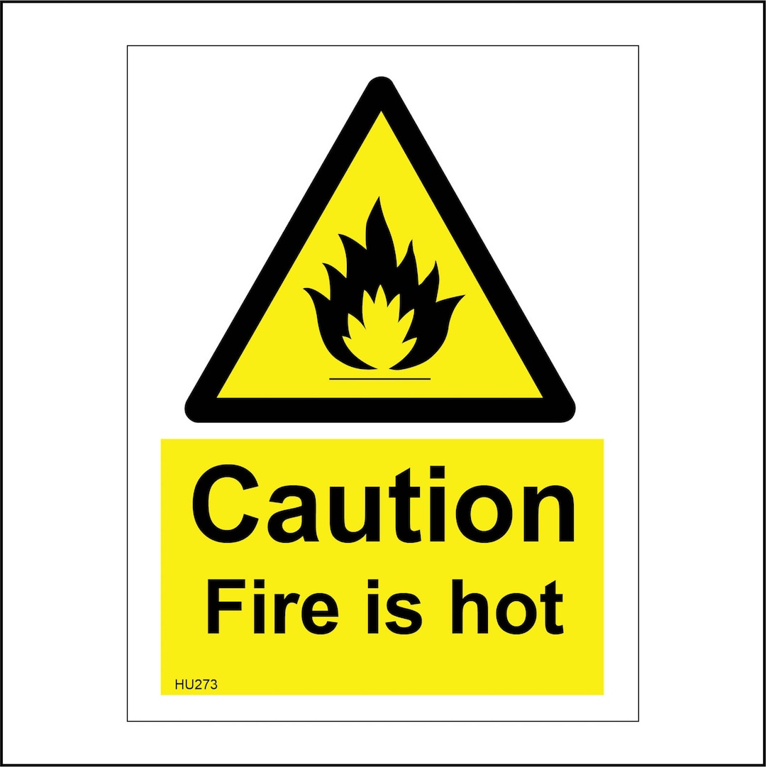 HU273 BP Caution Fire is Hot Sign Weird Joke Comic Laugh Fun Humour ...
