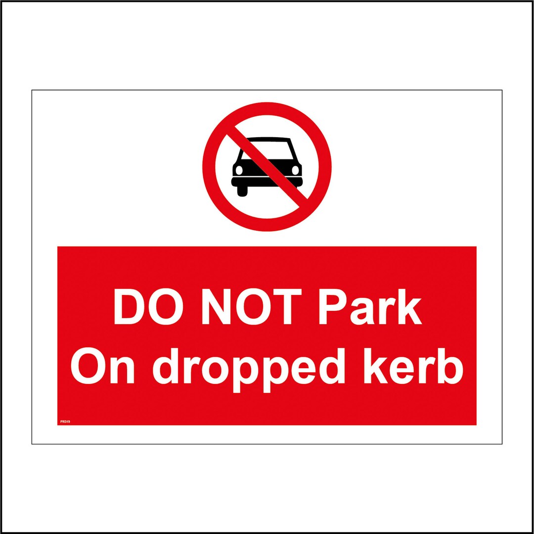 PR319 BL Do Not Park on Dropped Kerb Sign Drive Construction Workplace ...