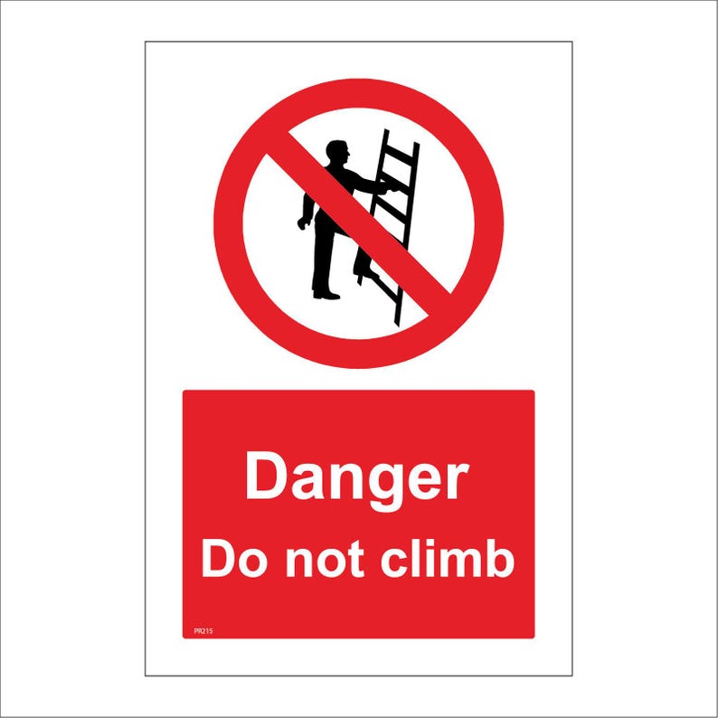 PR215 BP Danger Do Not Climb Ladder Unsafe Keep Out Warning Prohibition ...