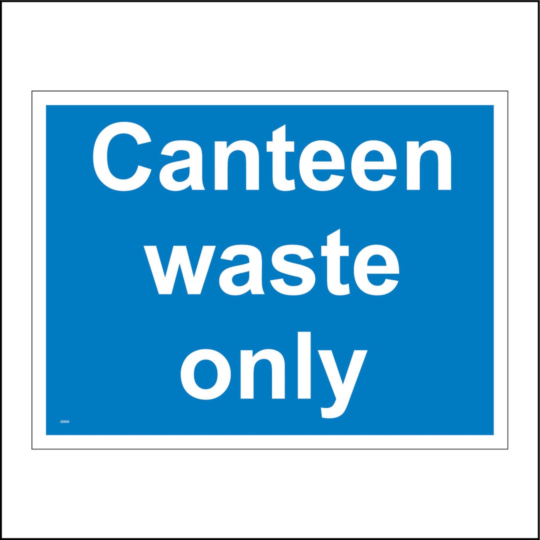 GE858 BL Canteen Waste Only Sign Rubbish Food Skip Garbage Trash ...