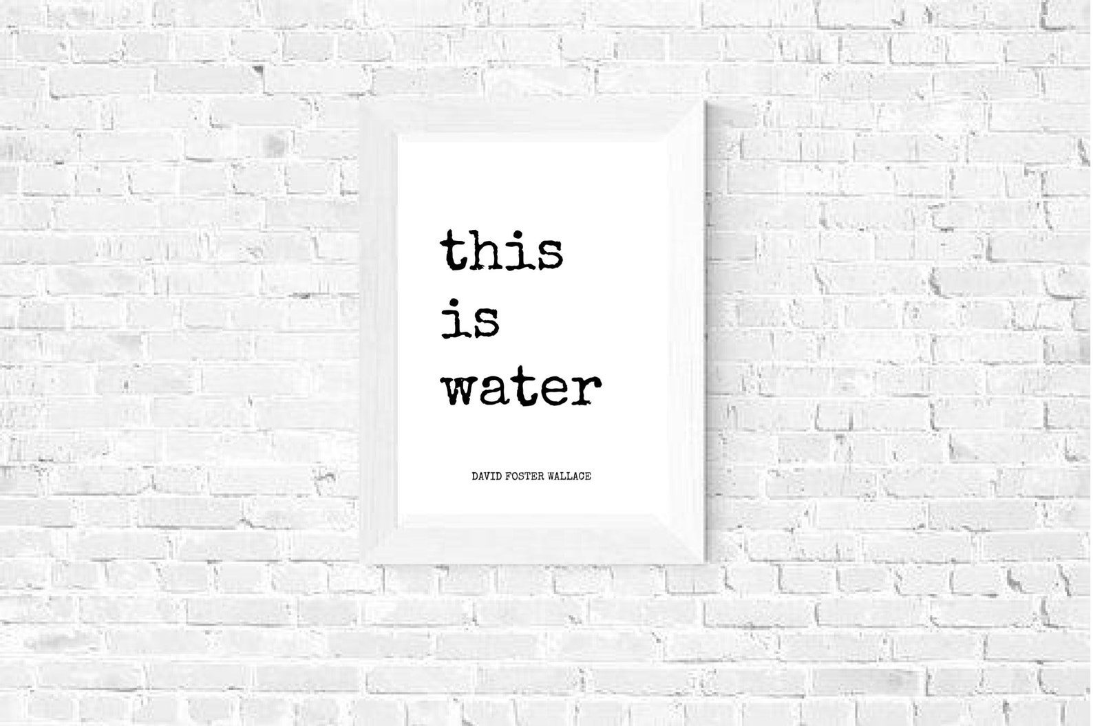 David Foster Wallace "this is Water" Quote Print || Quote Print ...