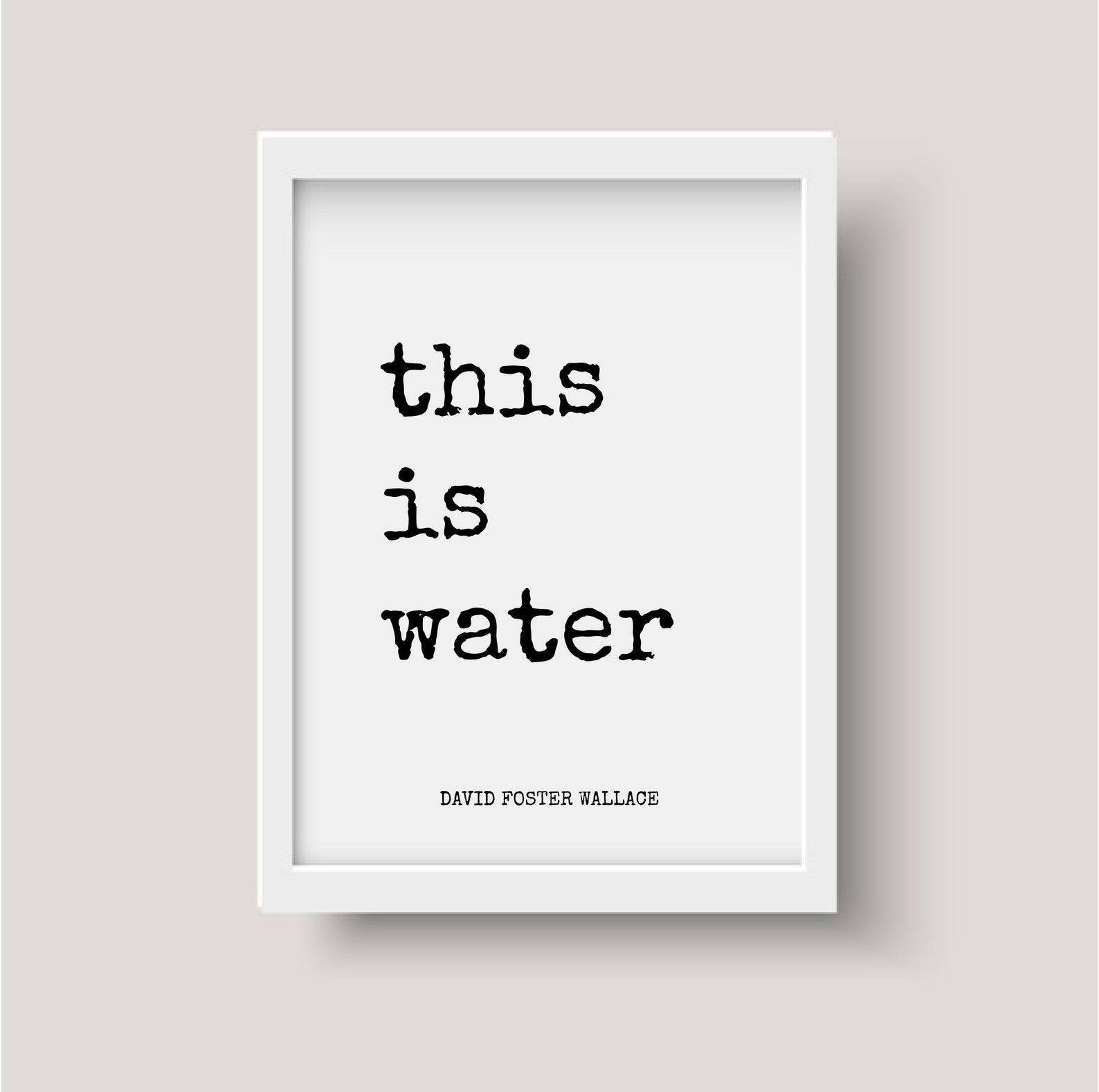 David Foster Wallace "this is Water" Quote Print || Quote Print ...