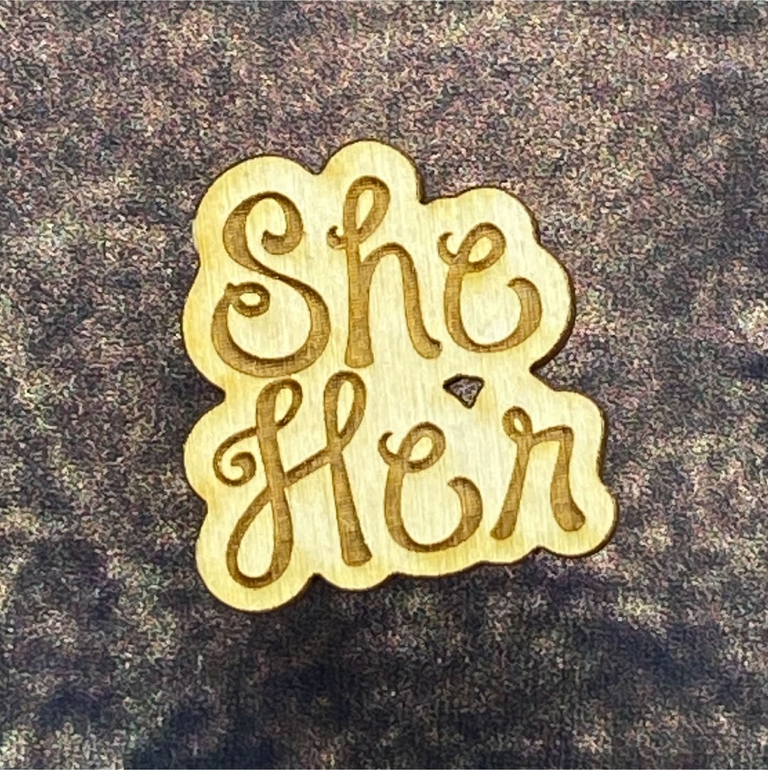 Pronoun Pin, She/Her pin, She/Her Pronoun Pin, Wooden Pin, She Her ...