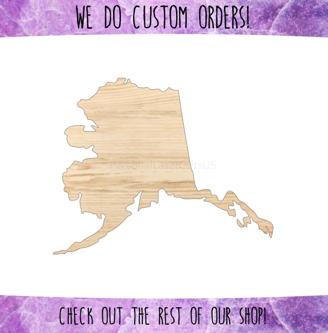 Alaska State Wood Cut Out, AK Wooden Shape, Alaska Wood Cut Out, State ...