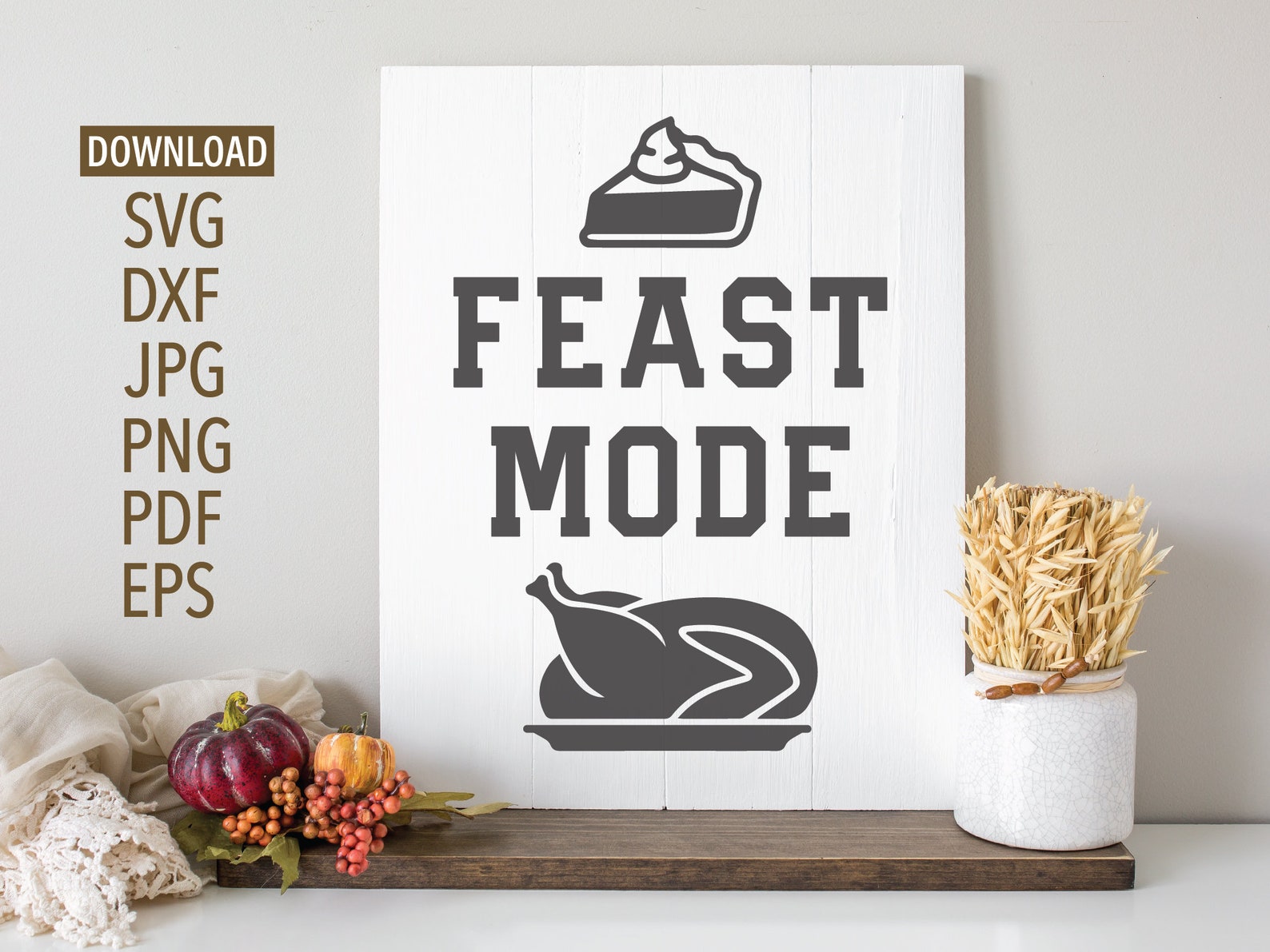 Feast Mode SVG | Funny Thanksgiving SVG | Cricut, Silhouette + More ...