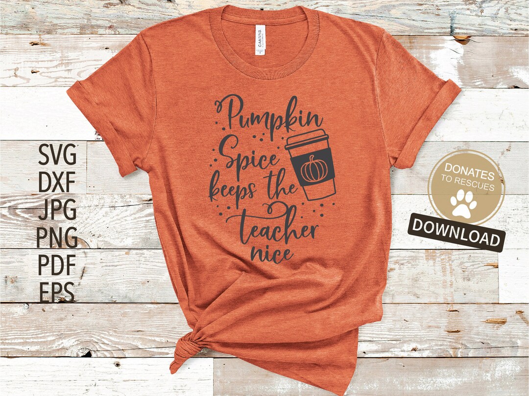 Pumpkin Spice Keeps the Teacher Nice SVG | Funny Teacher Svg | Fall Svg ...