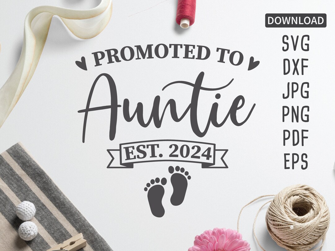 Promoted to Auntie Est. 2024 SVG | New Aunt Svg | Family Svg ...
