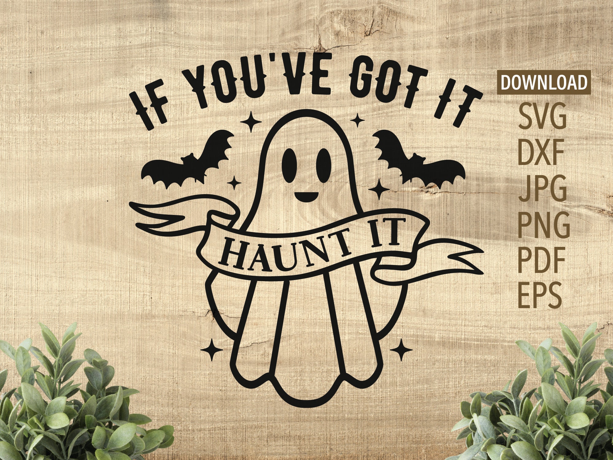 If Youve Got It Haunt It Svg Halloween Svg Cricut Etsy