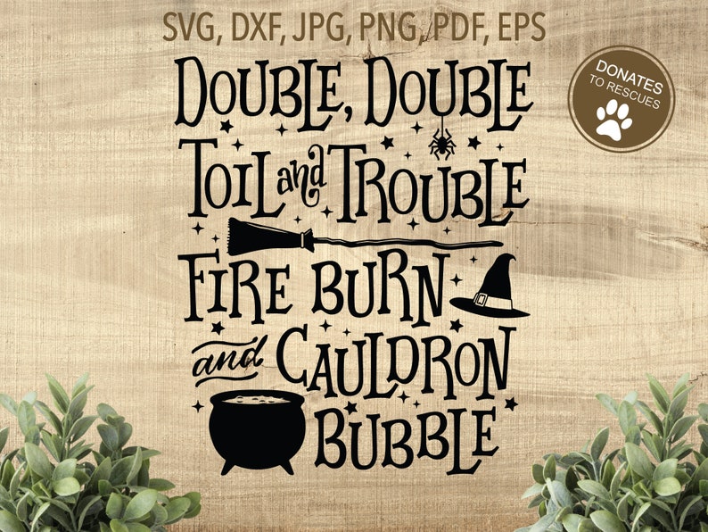 Double Double Toil and Trouble Fire Burn and Cauldron Bubble | Etsy Double Double Toil and Trouble Fire Burn and Cauldron Bubble | Etsy