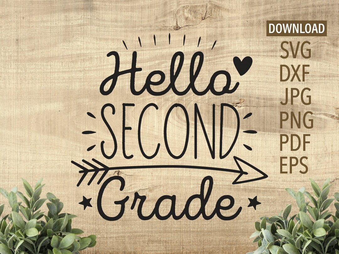Hello Second Grade SVG | Back to School SVG | School Svg | Teacher Svg ...