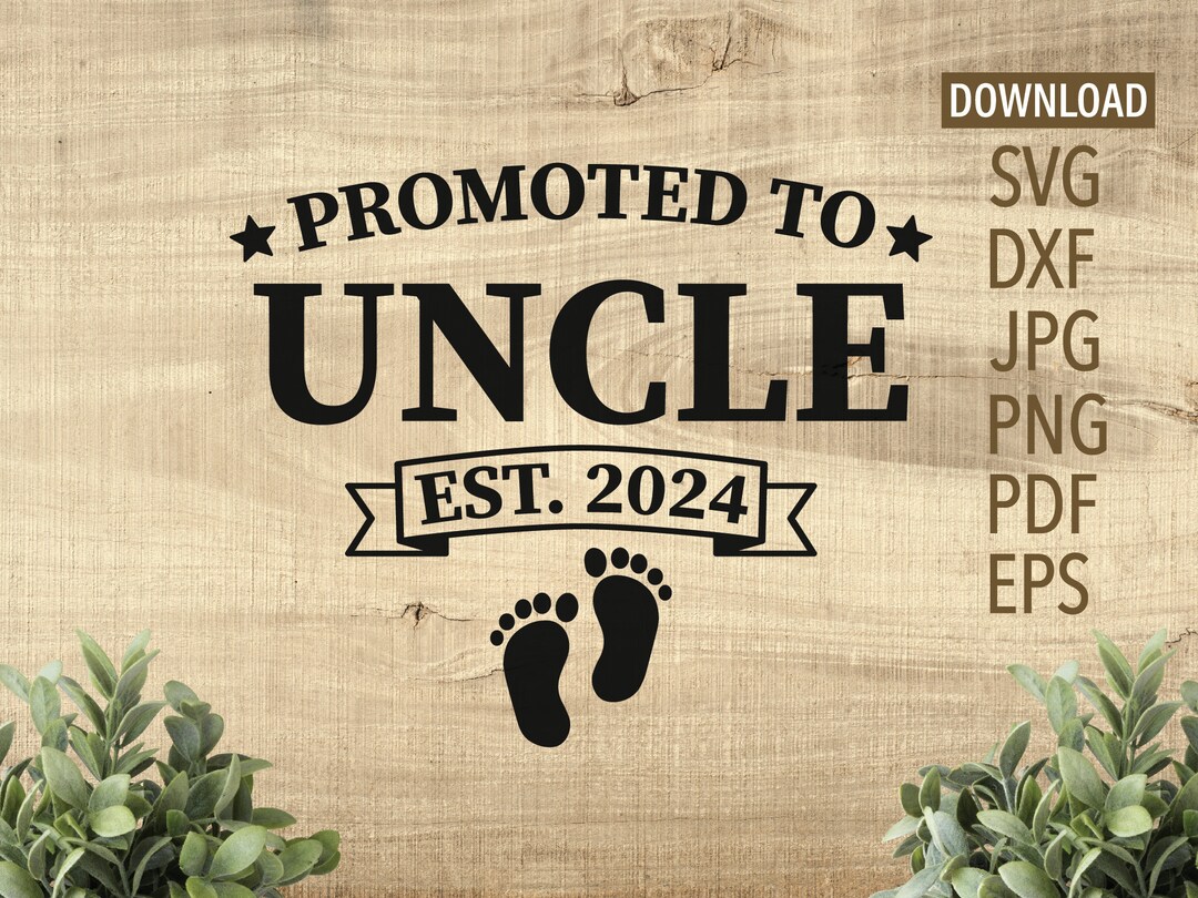 Promoted to Uncle Est. 2024 SVG New Uncle Svg Family Svg Pregnancy Svg ...