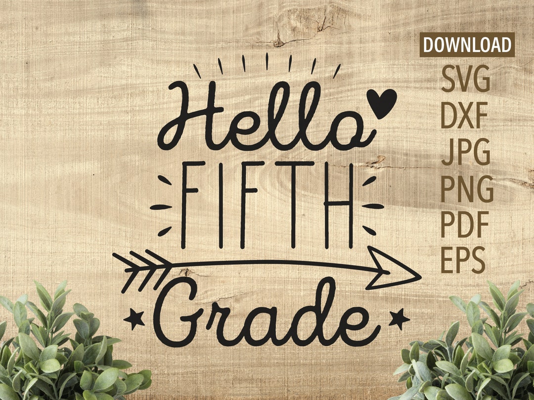 Hello Fifth Grade SVG | Back to School SVG | School Svg | Teacher Svg ...
