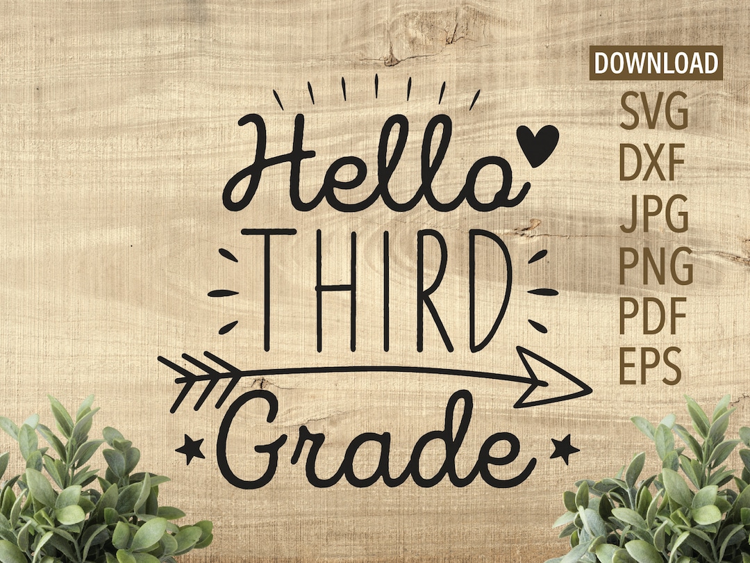 Hello Third Grade SVG | Back to School SVG | School Svg | Teacher Svg ...