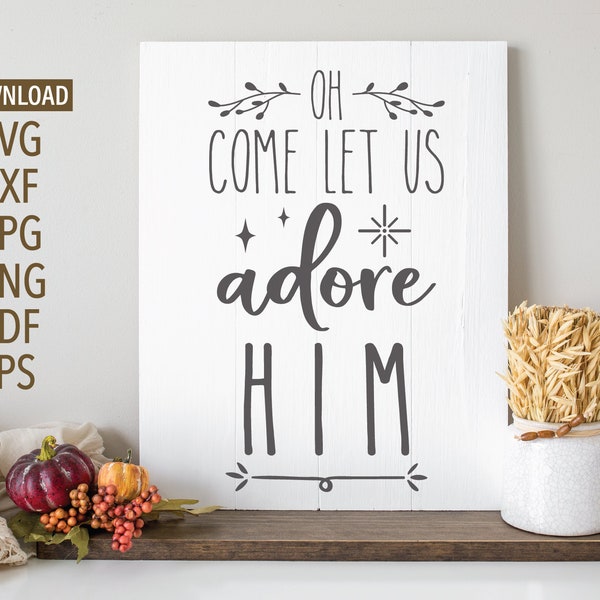 Oh Come Let Us Adore Him Svg - Etsy