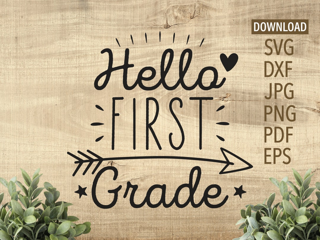 Hello First Grade SVG | Back to School SVG | School Svg | Teacher Svg ...