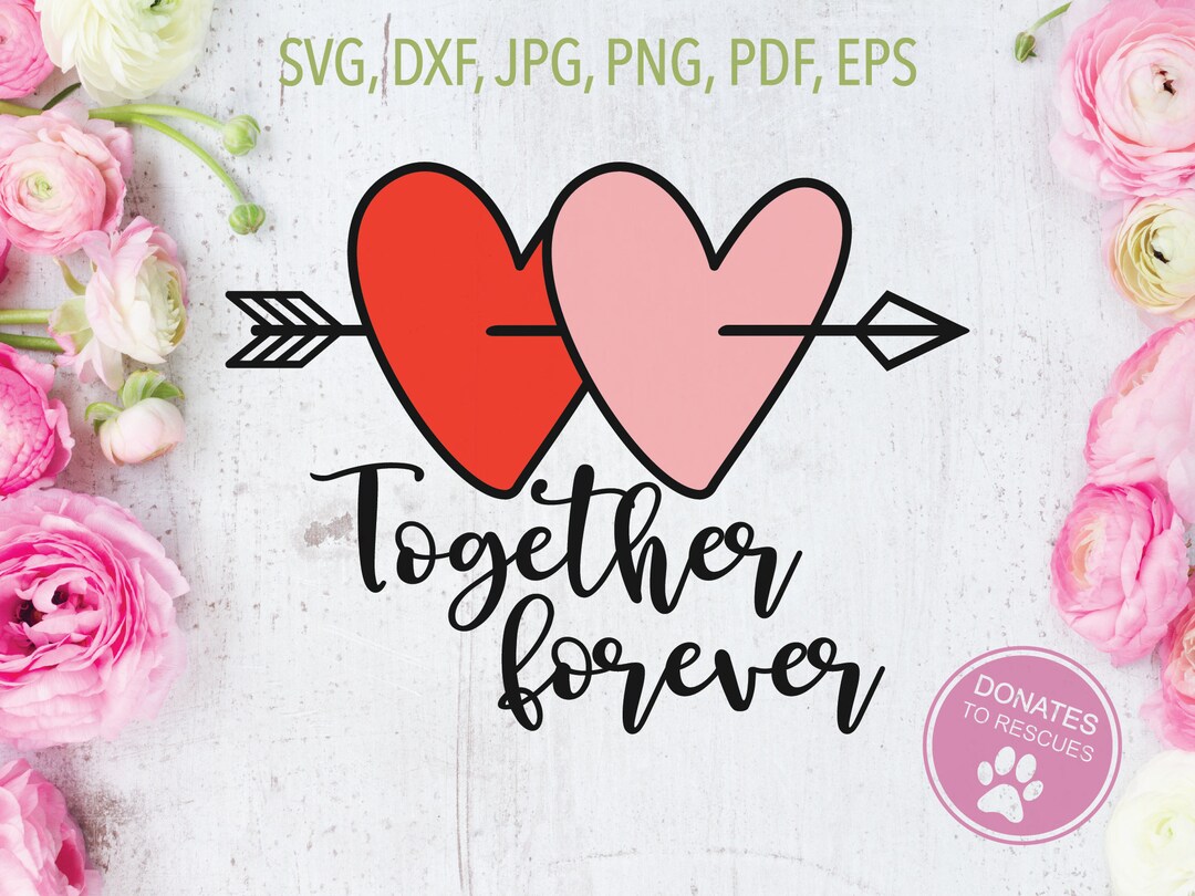 Together Forever SVG | Valentine's Day SVG | Cricut, Silhouette + More ...
