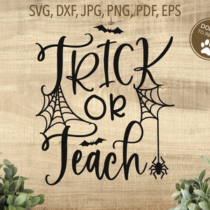 Trick or Teach Teacher Halloween SVG | Teacher Svg | Teaching Svg ...