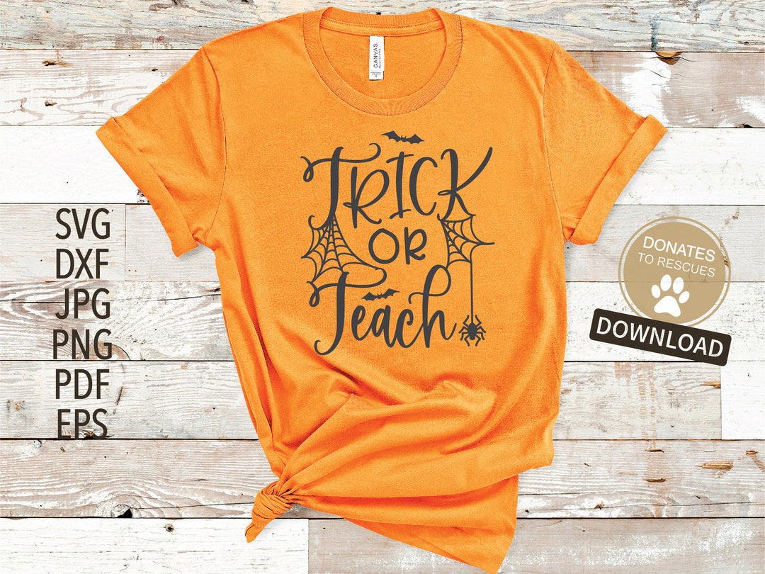 Trick or Teach Teacher Halloween SVG | Teacher Svg | Teaching Svg ...