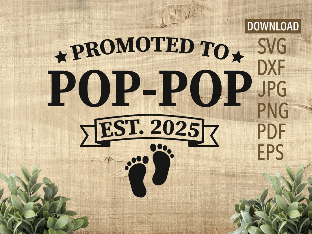 Promoted to Pop-pop Est. 2025 SVG | New Grandpa Svg | Dad Svg ...