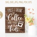 First I Drink the Coffee Then I Teach the Kids Svg Dxf - Etsy