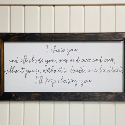 I Choose You Quote Sign Ill Keep Choosing You Sign Love | Etsy