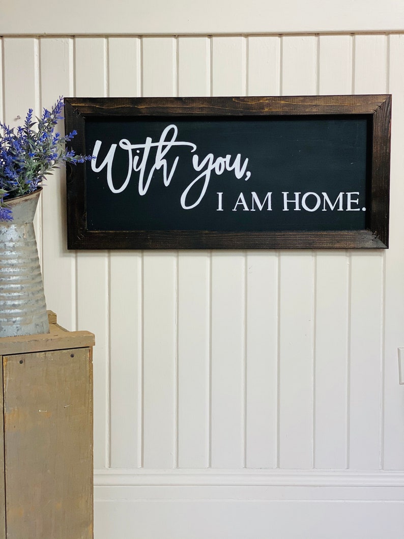 With You I Am Home Rustic Sign - Etsy