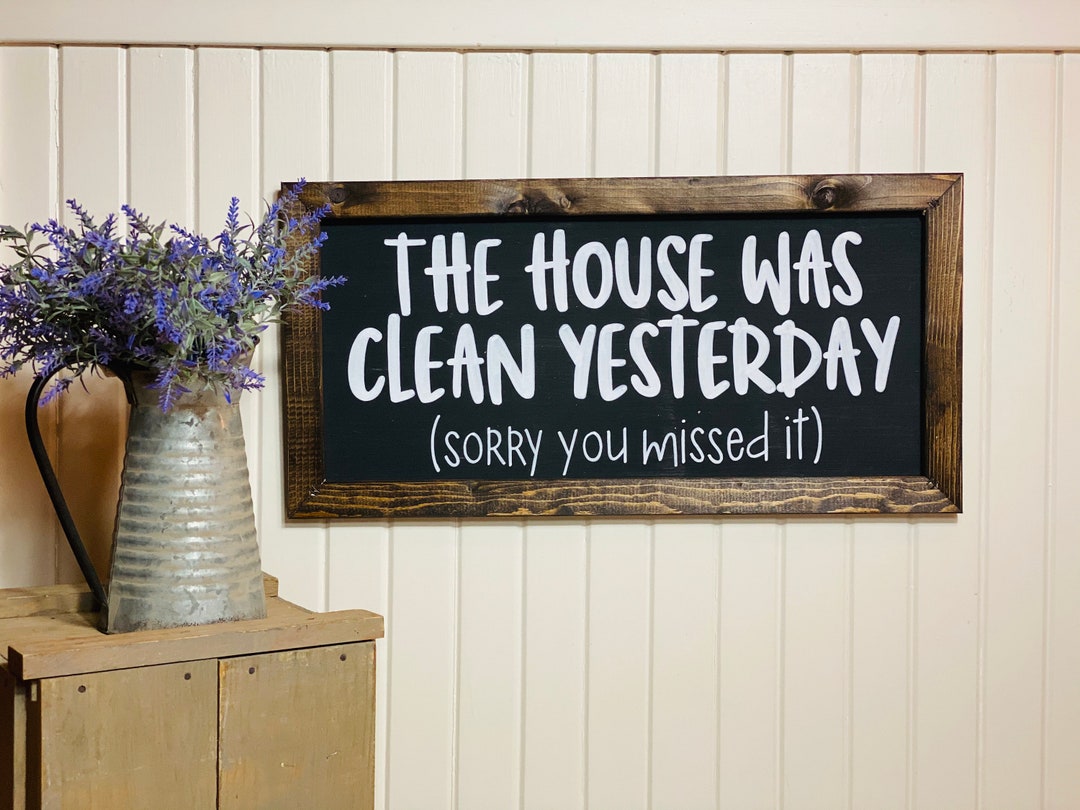 House Was Clean Yesterday Sign Funny Rustic Sign farmhouse Sign Clean ...