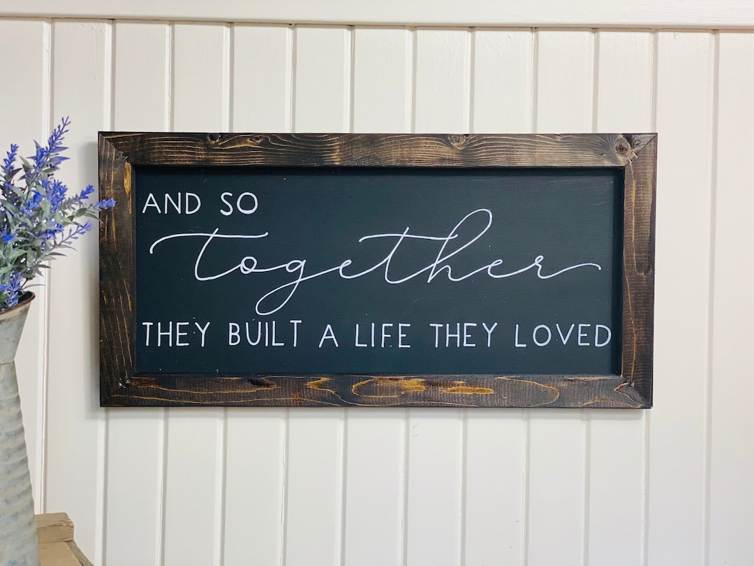 Together They Built A Life They Loved Sign Together Wood Sign Build A ...
