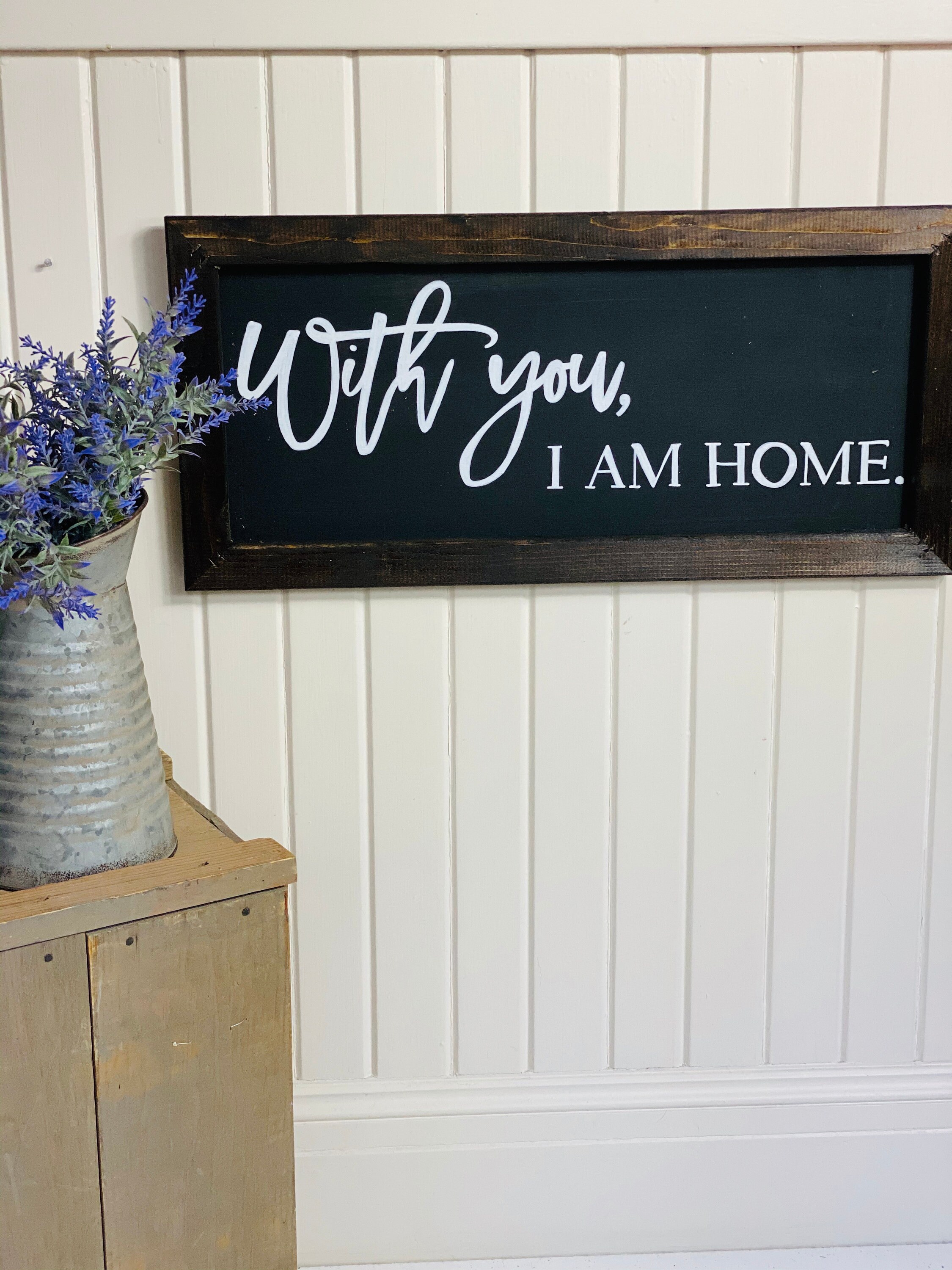 With You I Am Home Rustic Sign - Etsy