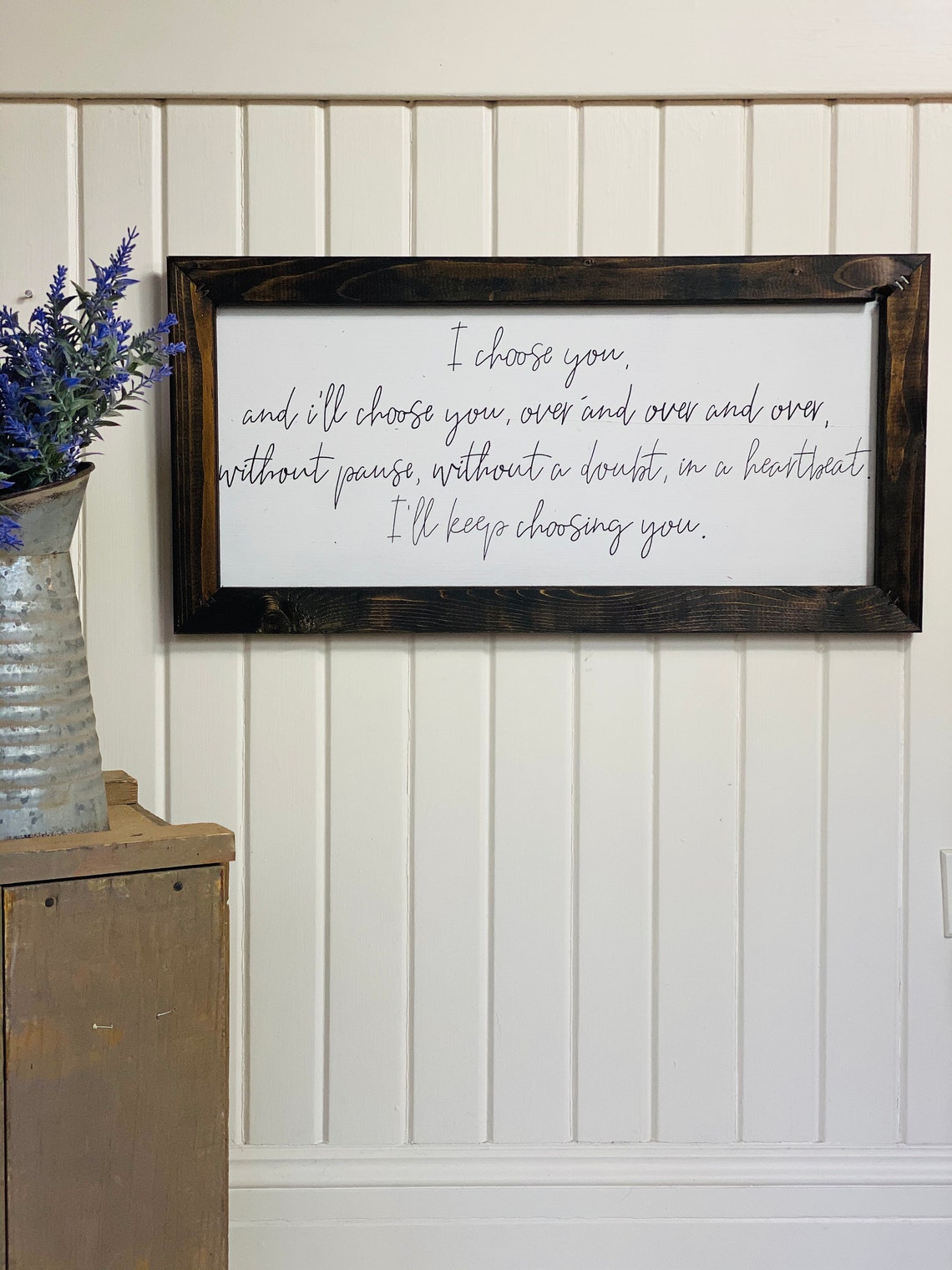 I Choose You Quote Sign Ill Keep Choosing You Sign Love | Etsy